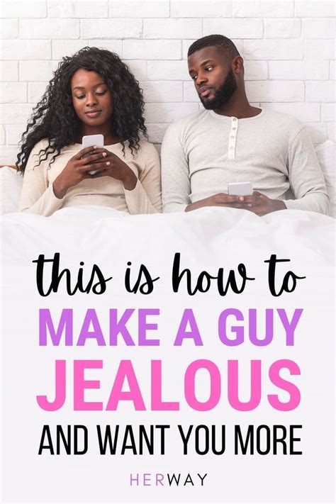 Wondering How To Make A Guy Jealous No Worries Here Are The 10 Best