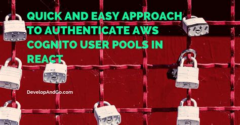 quick and easy approach to authenticate aws cognito user pools in react