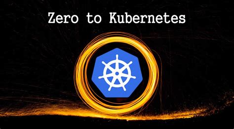 zero to kubernetes learn kubernetes from beginner to advanced