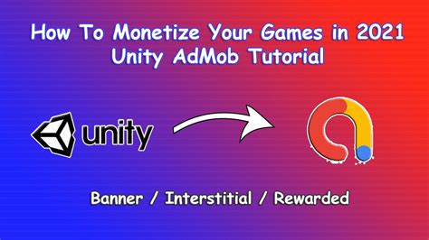 how to monetize your games in 2021 unity admob tutorial youtube