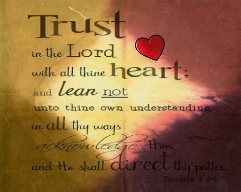 Trust In The Lord With All Your Heart And Lean Not On Your Own