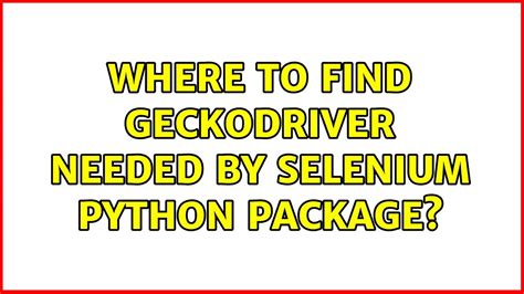 ubuntu where to find geckodriver needed by selenium python package