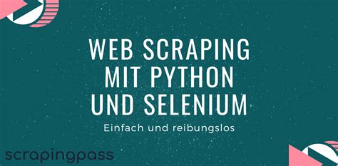 web scraping mit python und selenium einfach und