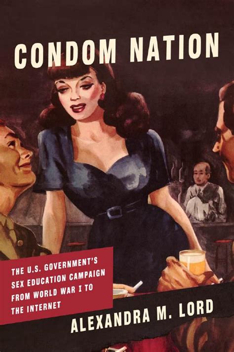 Condom Nation The U S Governments Sex Education Campaign From World