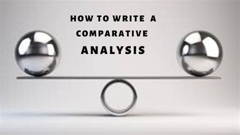 How To Write A Comparative Analysis Essay Or Report