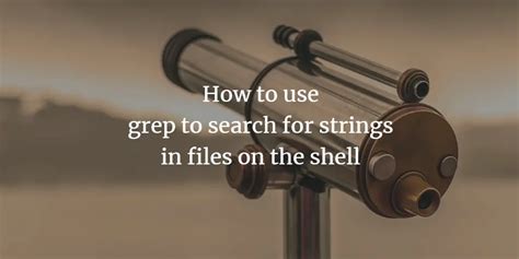 how to use grep to search for strings in files on the linux shell