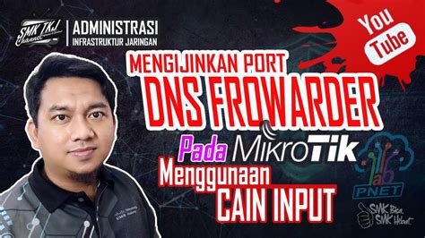 cara mengizinkan port dns forwarder pada mikrotik dengan chain input