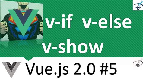 vuejs 2 0 beginner series v if v else v show and an example project