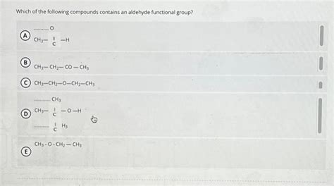 Solved Which Of The Following Compounds Contains An Aldehyde