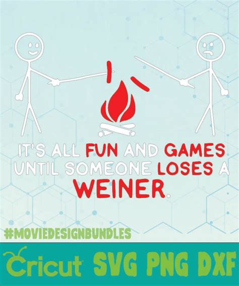 Its All Fun And Games Till Someone Loses A Weiner Quotes Svg Png Dxf