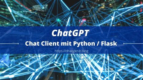 chatgpt chat client mit python flask erstellen technik blog