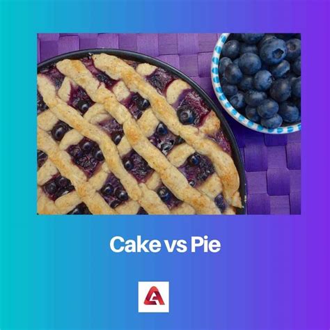 Cake Vs Pie Difference And Comparison