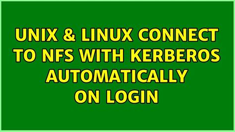 unix and linux connect to nfs with kerberos automatically on login 2