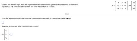Solved Given A And B To The Right Write The Augmented
