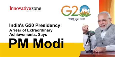 Indias G20 Presidency A Year Of Extraordinary Achievements Says Pm Modi