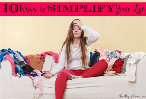 10 Ways To Simplify Your Life Simple Tips For An Easier Life
