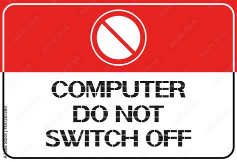 computer do not switch off a warning poster about the actions when