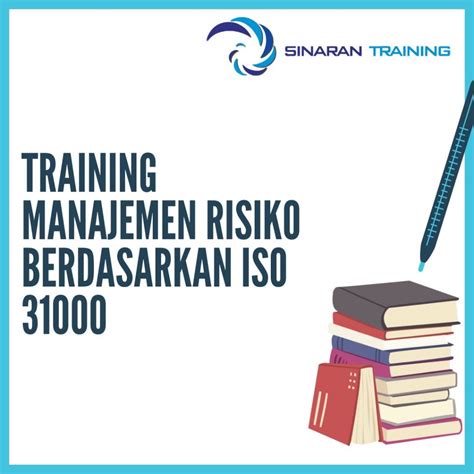 Training Manajemen Risiko Berdasarkan Iso 31000 Sinaran Training