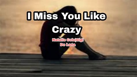 Miss You Like Crazy Natalie Cole X Gigi De Lana Lyrics Youtube