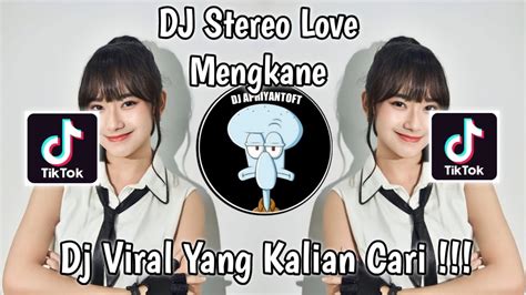 Dj Funkot Stereo Love Mengkane Dj Tebang Viral Tik Tok Terbaru 2023