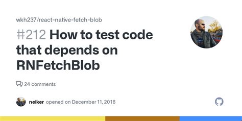 how to test code that depends on rnfetchblob · issue 212 · wkh237