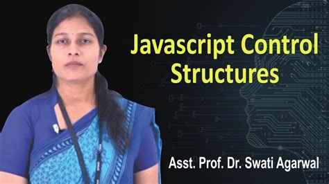 javascript control structures by dr swati agarwal youtube