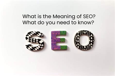 What Is The Meaning Of Seo What Do You Need To Know 2022
