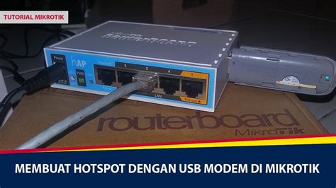 Cara Mudah Membuat Hotspot Dengan Usb Modem Di Mikrotik Youtube