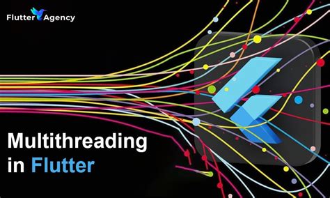 multithreading in flutter know all about flutter isolates