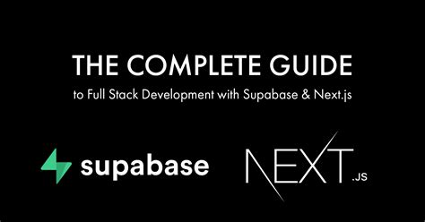 full stack development with next js and supabase the complete guide