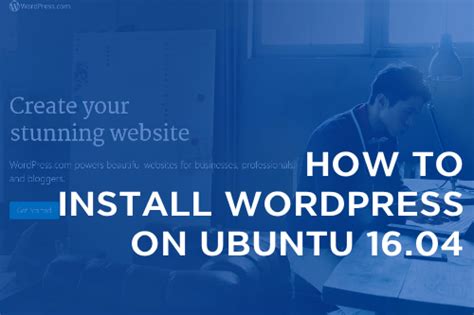 how to install wordpress on ubuntu 16 globo tech