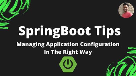 spring boot tips part 2 managing application configuration