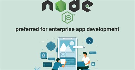 why is node js preferred for enterprise app development