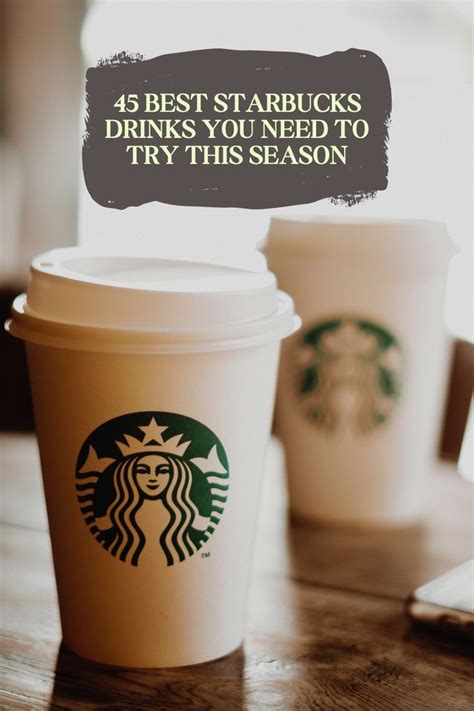 The 45 Best Starbucks Drinks You Need To Try This Season Artofit