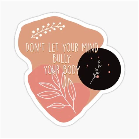 Dont Let Your Mind Bully Your Body Sticker For Sale By Iseartbyikea