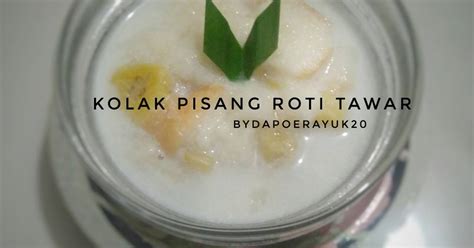 Resep Kolak Pisang Roti Tawar Oleh Budi Rahayu Cookpad