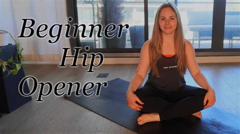 Beginner Hip Opening Yoga Sequence Youtube
