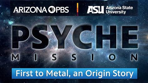 Psyche Mission First To Metal An Origin Story Arizona Pbs