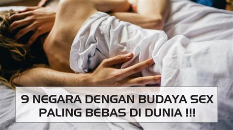 9 Negara Dengan Budaya Sex Paling Bebas Youtube
