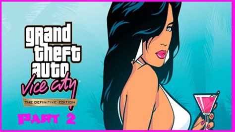 Grand Theft Auto Vice City The Definite Edition Part 2 Youtube