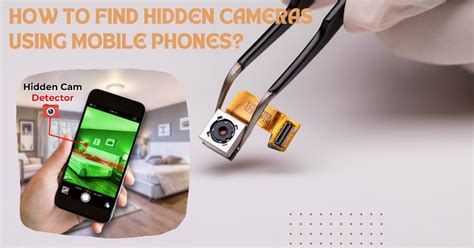 How To Find Hidden Cameras Using Mobile Phones