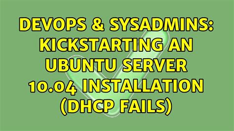 devops and sysadmins kickstarting an ubuntu server 10 04 installation