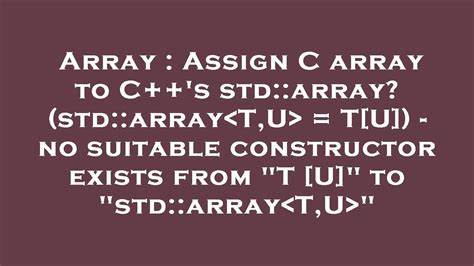 array assign c array to c s std array std array t u t[u