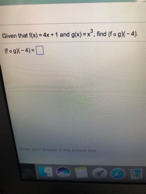 Solved Given That F X 4x 1 And G X X Find Fog 4