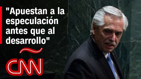 Discurso Completo De Alberto Fernández Presidente De Argentina En La