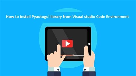 python automation tutorial 4 install pyautogui library from visual