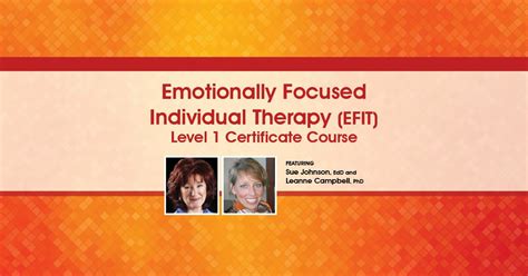 Emotionally Focused Individual Therapy Efit Level 1 Certificate Course