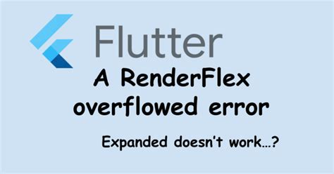 extended widget doesn t solve a renderflex overflowed error technical