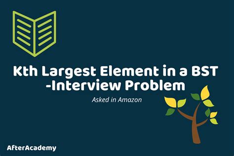 kth largest element in a bst interview problem