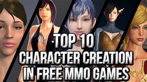 top 10 character creation in free mmo games youtube